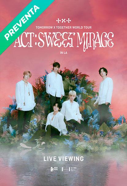 TOMORROW X TOGETHER WORLD TOUR Act:Sweet Mirage In LA: Live Viewing | Cinépolis ENTRA